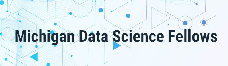 Inaugural MIDAS Michigan Data Science Fellows cohort announced ...