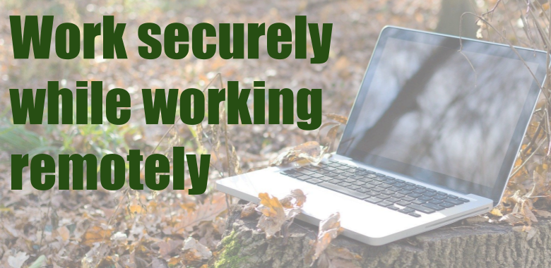 Work securely while working remotely ﻿ – Michigan Technology Community News